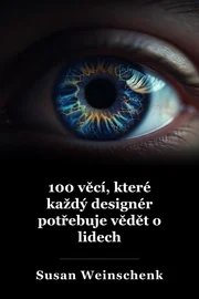 100 věcí Každý designér potřebuje vědět o lidech book cover