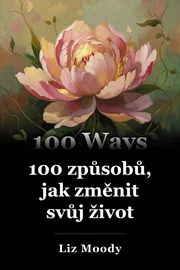 100 způsobů, jak změnit svůj život book cover
