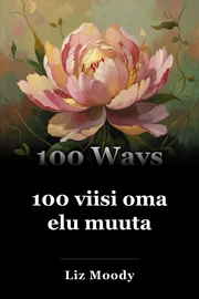 100 viisi oma elu muuta book cover
