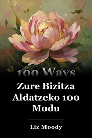 Bizitza aldatzeko 100 modu book cover