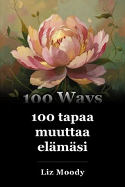 100 tapaa muuttaa elämääsi book cover