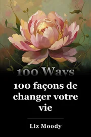100 façons de changer votre vie book cover