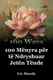 100 mënyra për të ndryshuar jetën book cover