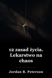 12 Zasady życia: Antidotum na Chaos book cover