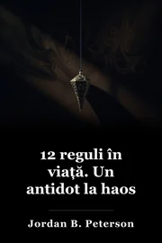 12 Reguli pentru viaţă: un antidot pentru haos book cover
