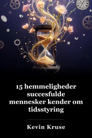 15 Hemmeligheder Vellykkede mennesker ved om tidsstyring book cover