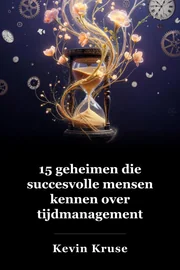15 Geheimen Succesvolle mensen weten over tijdbeheer book cover