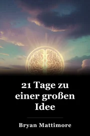 21 Tage zu einer großen Idee book cover