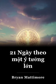 21 Ngày theo một ý tưởng lớn book cover