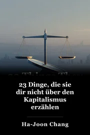 23 Dinge, die sie dir nicht über den Kapitalismus erzählen book cover