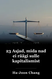 23 Asjad, mida nad ei räägi sulle kapitalismist book cover