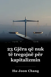 23 Gjëra që nuk të tregojnë për kapitalizmin book cover