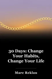 30 Days: Change Your Habits, Change Your Life book cover