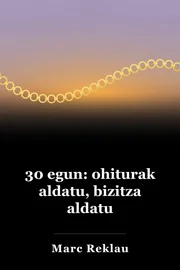 30 egun: ohiturak aldatu, bizitza aldatu book cover