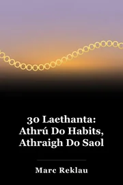 30 Laethanta: Athrú Do Habits, Athraigh Do Saol book cover