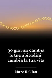 30 giorni: cambia le tue abitudini, cambia la tua vita book cover