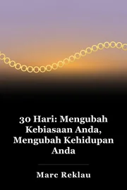 30 Hari: Mengubah Kebiasaan Anda, Mengubah Kehidupan Anda book cover