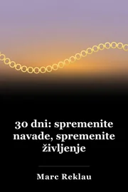 30 dni: spremenite navade, spremenite življenje book cover