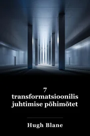 7 Transformatsiooni juhtimise põhimõtted book cover