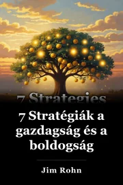 7 Stratégiák a gazdagság és a boldogság book cover