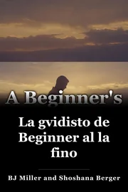 La gvidisto de Beginner al la fino book cover