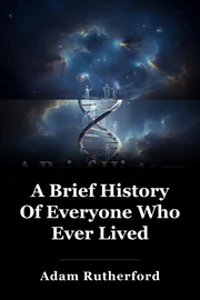 A Brief History Of Everyone Who Ever Lived book cover