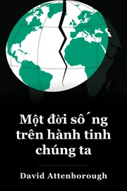 Một đời sống trên hành tinh chúng ta book cover