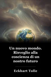 Un nuovo mondo. Risveglio alla coscienza di un nostro futuro possibile book cover