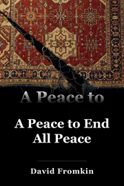 A Peace to End All Peace book cover