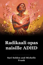 Radikaali opas naisille ADHD book cover