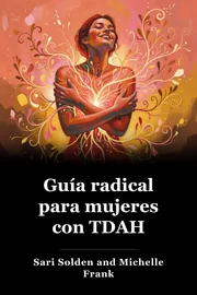 Guía radical para mujeres con TDAH book cover