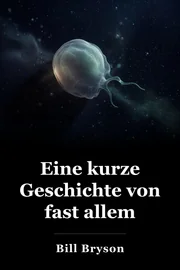 Eine kurze Geschichte von fast allem book cover