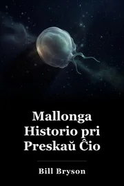 Mallonga historio de preskaŭ ĉio book cover