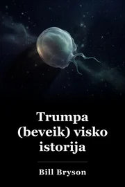 Trumpa istorija beveik viską book cover