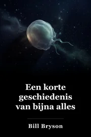 Een korte geschiedenis van bijna alles book cover