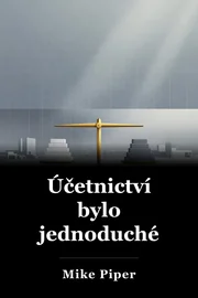 Účetnictví bylo jednoduché book cover
