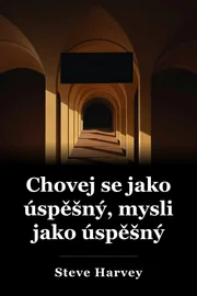 Chovat se jako úspěch myslet jako úspěch book cover