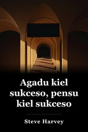 Ago kiel sukceso Pensu kiel sukceso book cover
