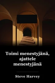 Käyttäydy kuin menestynyt Ajattele kuin menestys book cover