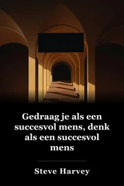Gedraag je als een succes Denk als een succes book cover