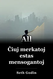 Ĉiuj merkatoj estas mensogantoj book cover