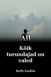 Kõik turundajad on valed book cover