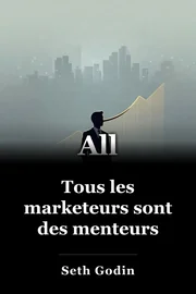 Tous les marketeurs sont des menteurs book cover