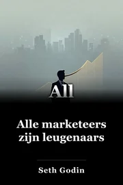 Alle marketeers zijn leugenaars book cover
