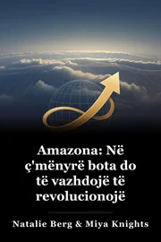 Amazona: Në ç'mënyrë bota do të vazhdojë të revolucionojë tregtinë book cover