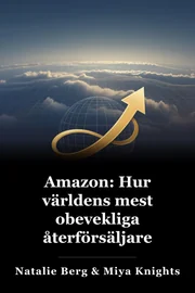 Amazon: Hur världens mest obevekliga återförsäljare kommer att fortsätta att revolutionera handel book cover