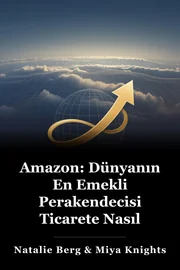 Amazon: Dünyanın En Emekli Perakendecisi Ticarete Nasıl Devam edecek book cover