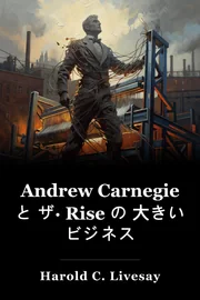 Andrew Carnegie と ザ· Rise の 大きい ビジネス book cover