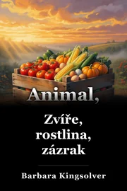 Zvířata, zelenina, zázrak book cover