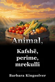 Kafshë, perime, mrekulli book cover